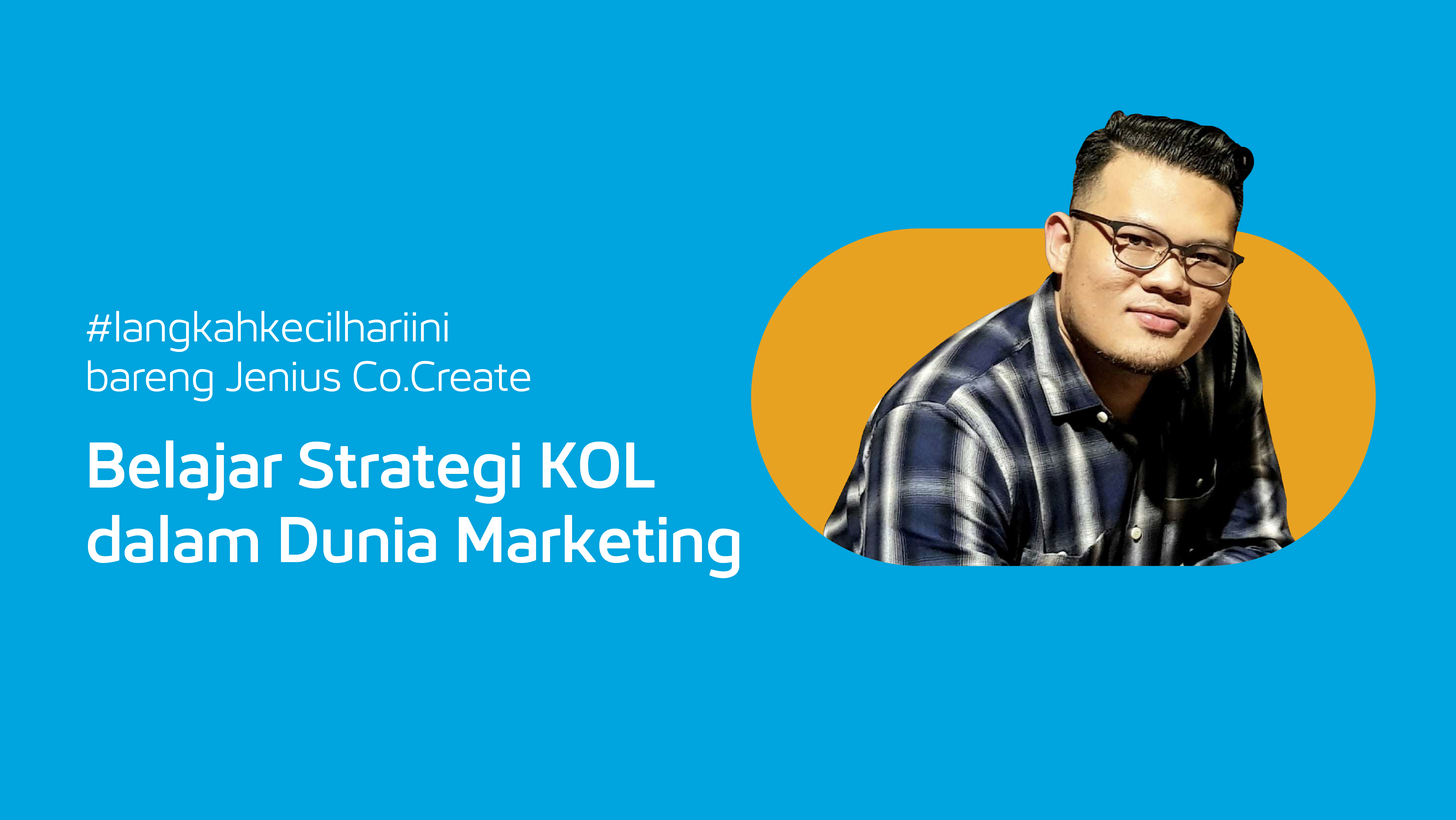 #langkahkecilhariini Belajar Strategi KOL dalam Dunia Marketing ...