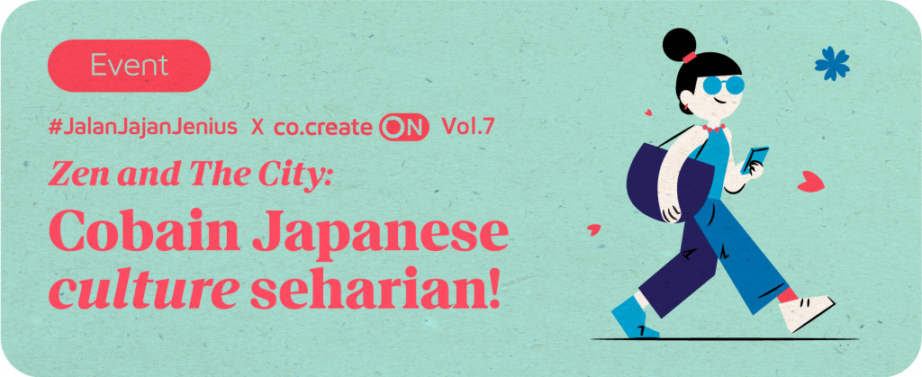 Zen and The City: Cobain Japanese Culture Seharian! - Jenius Co Create